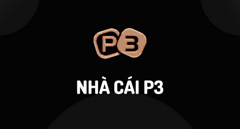 P3 Bet | Link Vào Nhà Cái P3 Chính Thức Mới Nhất 2022